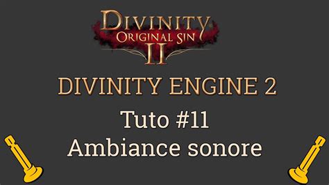 Divinity Engine 2 Tuto11 Ambiance Sonore Youtube