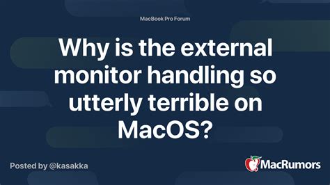 Why Is The External Monitor Handling So Utterly Terrible On Macos