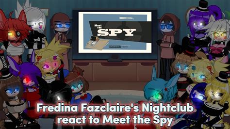 Fredina Fazclaires Nightclub React To Meet The Spy Tf2 Youtube