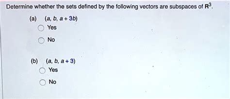 solved determine whether the sets defined by the following vectors are