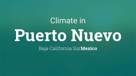 Climate And Weather Averages In Puerto Nuevo Baja California Sur Mexico
