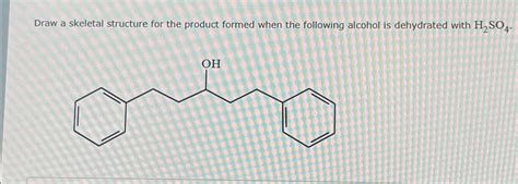 Solved Draw A Skeletal Structure For The Product Formed When