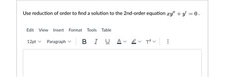 Solved Use Reduction Of Order To Find A Solution To The