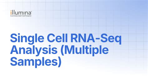 Single Cell Rna Seq Analysis Multiple Samples Illumina Connected