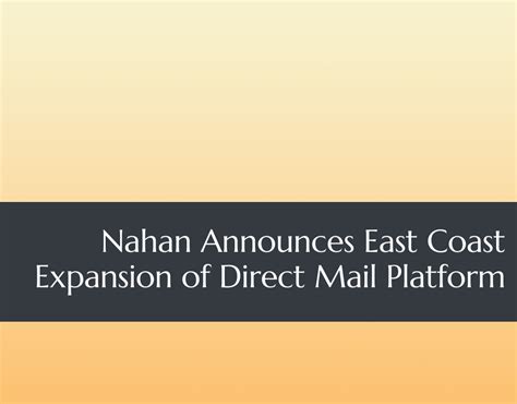 Nahan Announces East Coast Expansion Of Direct Mail Platform Nahan