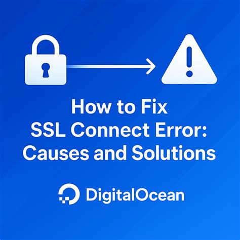 how to fix ssl connect error causes and solutions digitalocean