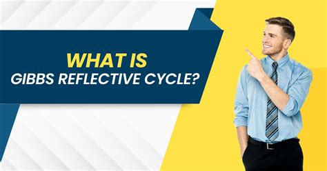 Understanding Of Gibbs Reflective Cycle Reference Guide