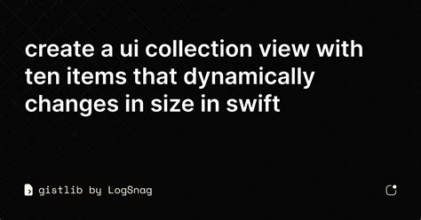 Gistlib Create A Ui Collection View With Ten Items That Dynamically
