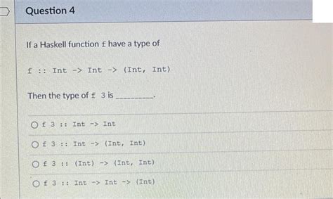Answered D Question 4 If A Haskell Function £ Bartleby