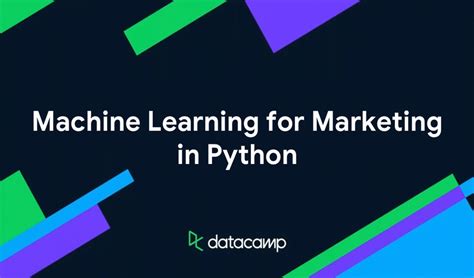 Machine Learning For Marketing In Python Datacamp