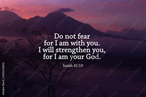 Bible Verse Inspiraitonal Quote Do Not Fear For I Am With You I Will