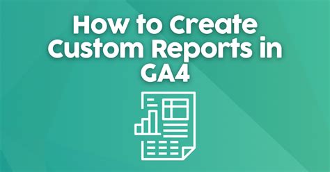 how to create custom reports in ga4 seotesting guide