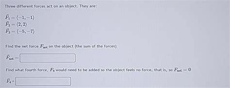 Solved Three Different Forces Act On An Object They