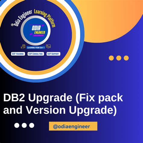 Db2 Upgrade Fix Pack Upgrade And Version Upgrade Odia Engineer Learning Platform