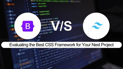 Bootstrap Vs Tailwind Css Evaluating The Best Css Framework