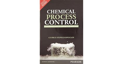 Chemical Process Control An Introduction To Theory And Practice By George Stephanopoulos