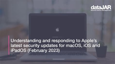 Understanding And Responding To Apples Latest Security Updates For MacOS IOS And IPadOS DataJAR
