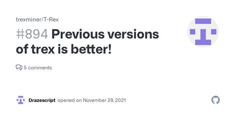 Previous Versions Of Trex Is Better Issue Trexminer T Rex GitHub