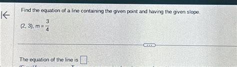 Solved Find The Equation Of A Line Containing The Given