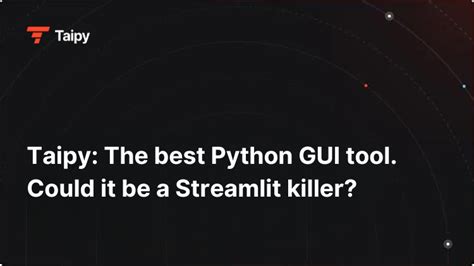 Taipy The Best Python Gui Tool Could It Be A Streamlit Killer