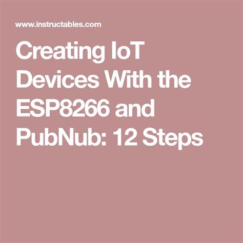 Creating IoT Devices With The ESP And PubNub Iot Devices Create