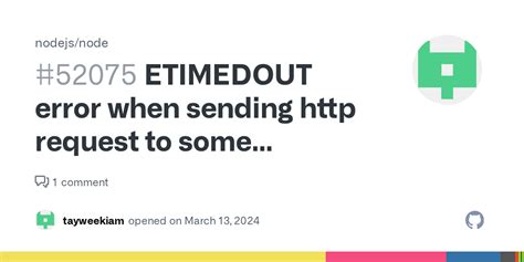 Etimedout Error When Sending Request To Some Domainssubdomains · Issue 52075 · Nodejs