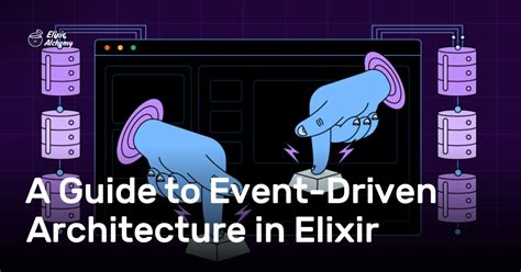 A Guide To Event Driven Architecture In Elixir Appsignal Blog