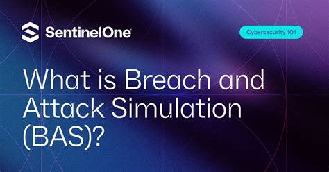 What Is Breach And Attack Simulation Bas