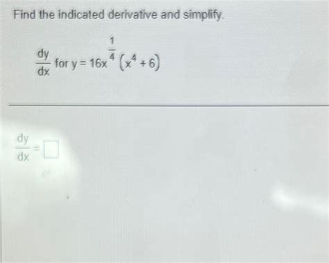 solved find the indicated derivative and simplify dydx ﻿for