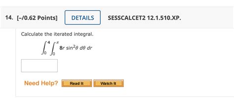 Solved Calculate the iterated integral π rsin θdθdr Chegg