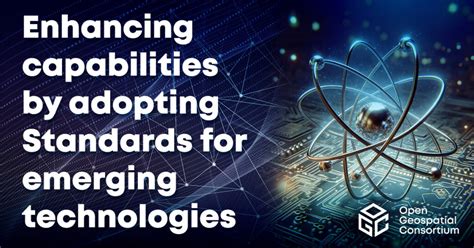 Enhancing Capabilities By Adopting Standards For Emerging Technologies