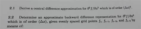 Solved 2 1 Derive A Central Difference Approximation For 23