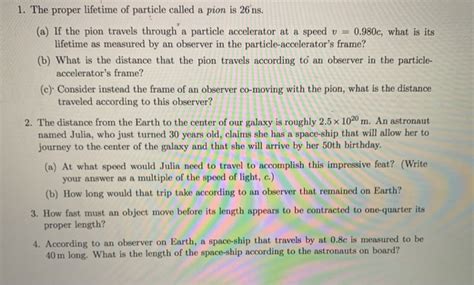 solved 1 the proper lifetime of particle called a pion is