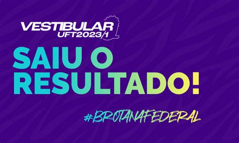 Vestibular 2023 Uft Divulga Resultado Final