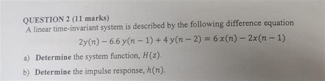 Solved QUESTION Marks A Linear Time Invariant System Chegg