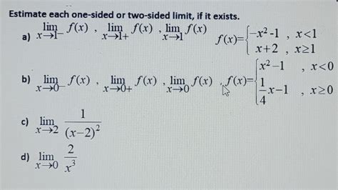 Solved Estimate Each One Sided Or Two Sided Limit If It Solved Estimate Each One Sided Or Two Sided Limit If It