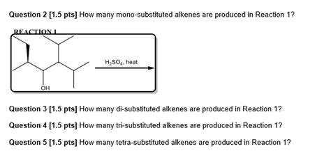 Solved How Many Mono Substituted Alkenes Are Produced In