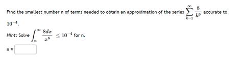Solved Find The Smallest Number N Of Terms Needed To Obtain Chegg Com