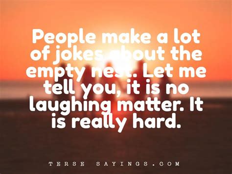 Best Funny Empty Nest Quotes Best Funny Empty Nest Quotes