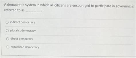 A Democratic System In Which All Citizens Are