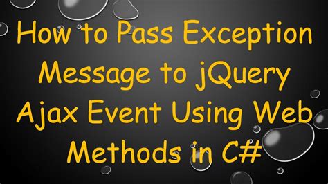 How To Pass Exception Message To JQuery Ajax Event Using Web Methods In