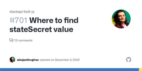 where to find statesecret value · issue 701 · slackapi bolt js · github