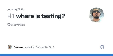 Where Is Testing · Issue 1 · Jails Orgjails · Github