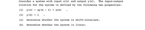 Consider A System With Input Xn And Output Yn