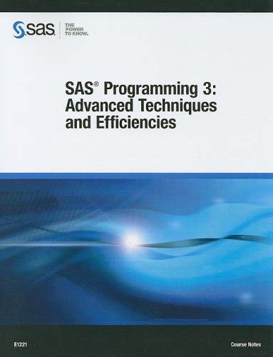 Sas Programming 3 Advanced Techniques And Efficiencies Course Notes 9781599947396 Computer