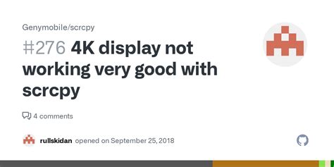 K Display Not Working Very Good With Scrcpy Issue Genymobile Scrcpy GitHub