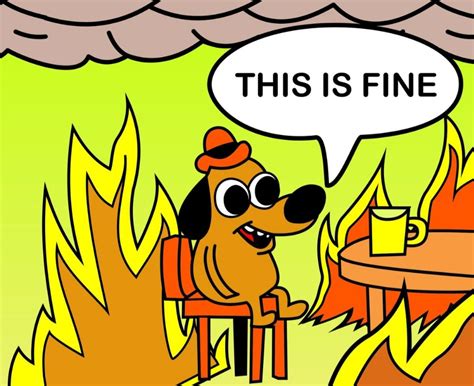 Create Meme This Is Fine Meme Meme Dog In A Burning House This Is