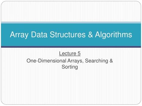 Ppt Introduction To One Dimensional Arrays And Array Based Algorithms