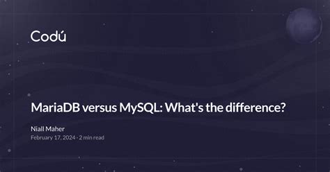 Mariadb Versus Mysql Whats The Difference By Niall Maher Codú