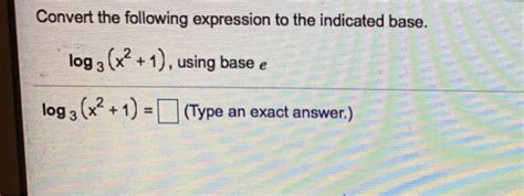 solved convert the following expression to the indicated